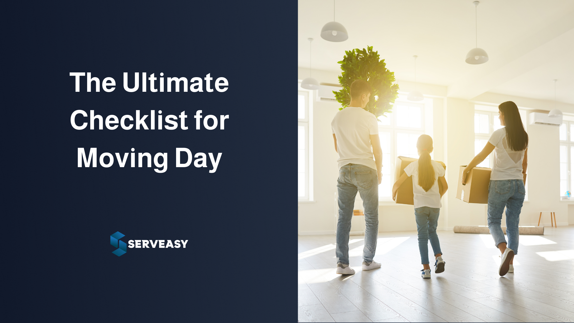 The Ultimate Checklist for Moving Day | Serveasy Blog