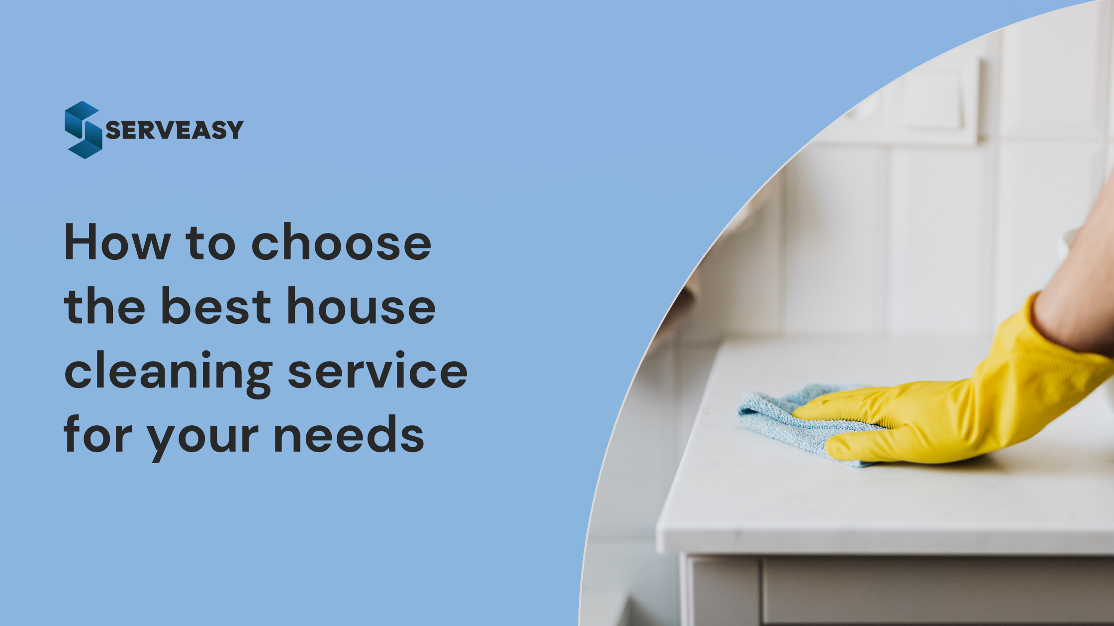 How to Choose the Best House Cleaning Service for Your Needs | Serveasy ...